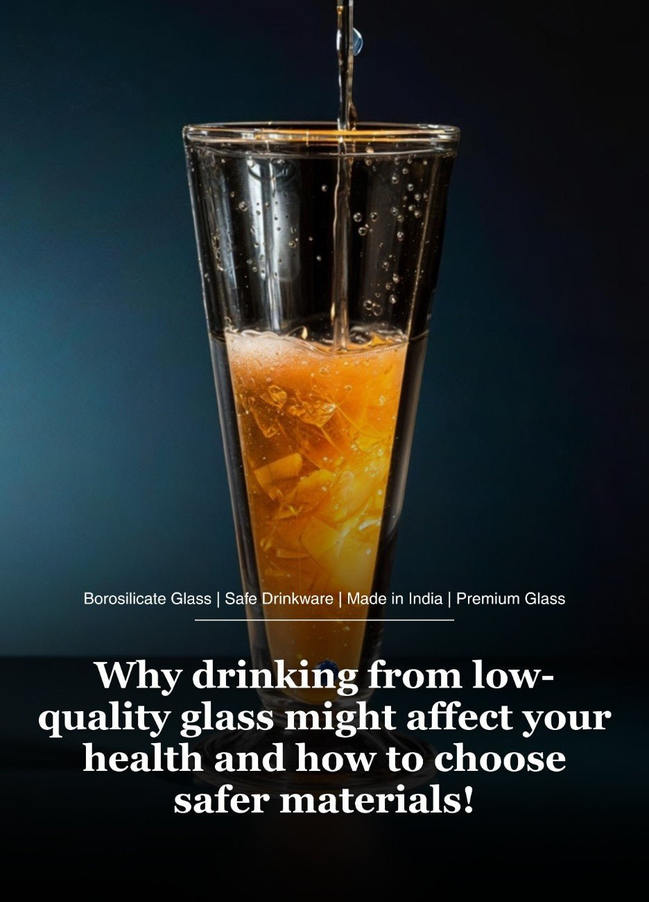 Why drinking from low-quality glass might affect your health and how t ...
